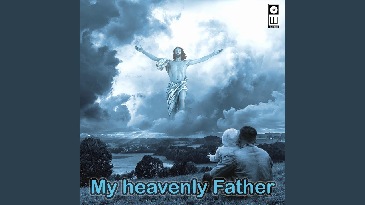 My heavenly Father - YouTube