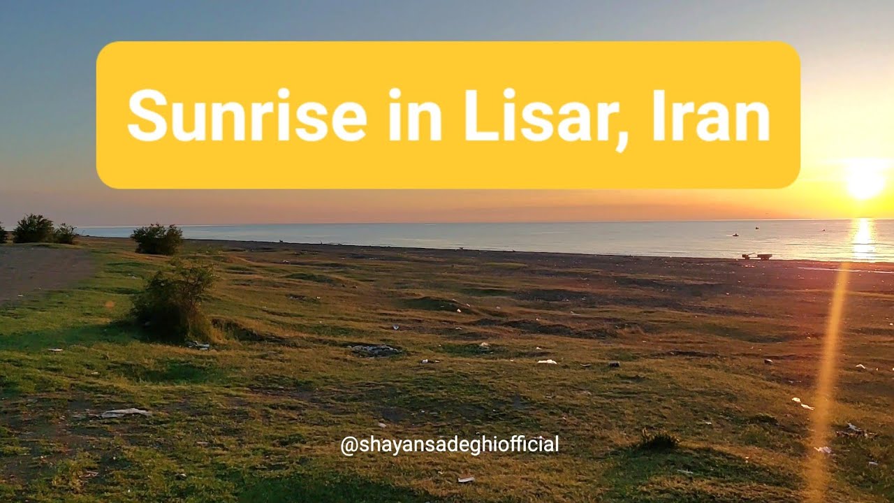 Sunrise in Lisar Beach, Iran - YouTube