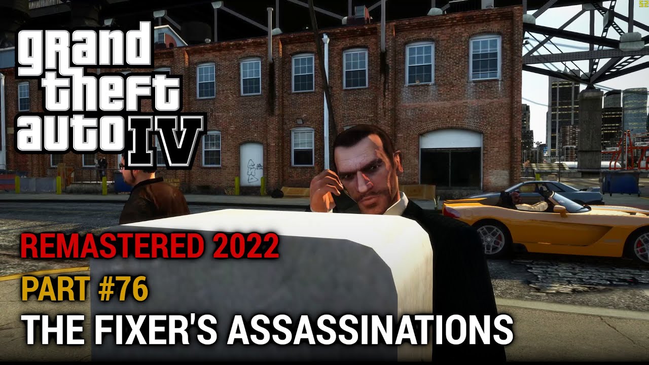GTA 4 Remastered 2022 Part 76 - The Fixer's Assassinations [Assassin's ...