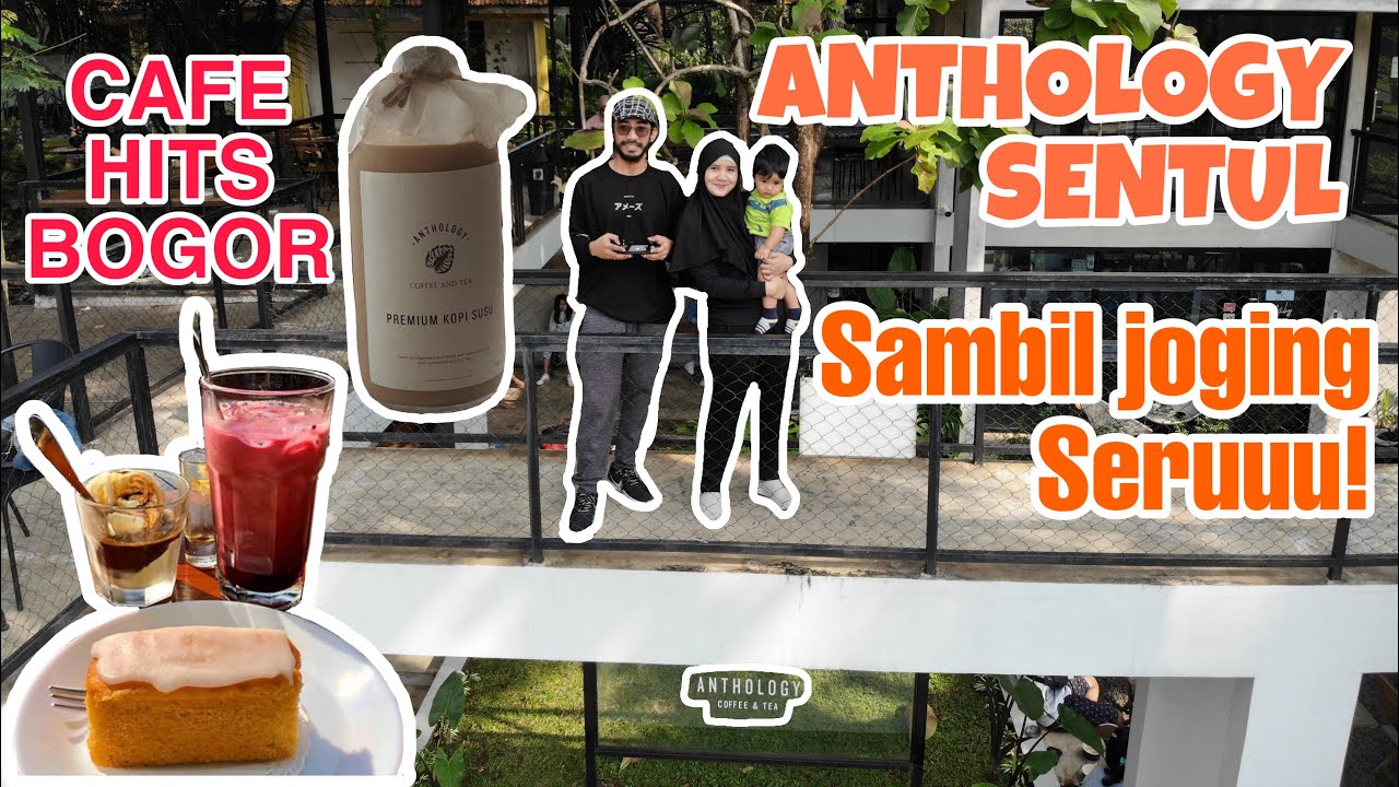 Anthology Cafe Sentul | Coffee & tea hits Bogor | Joging dan Ngopi ...
