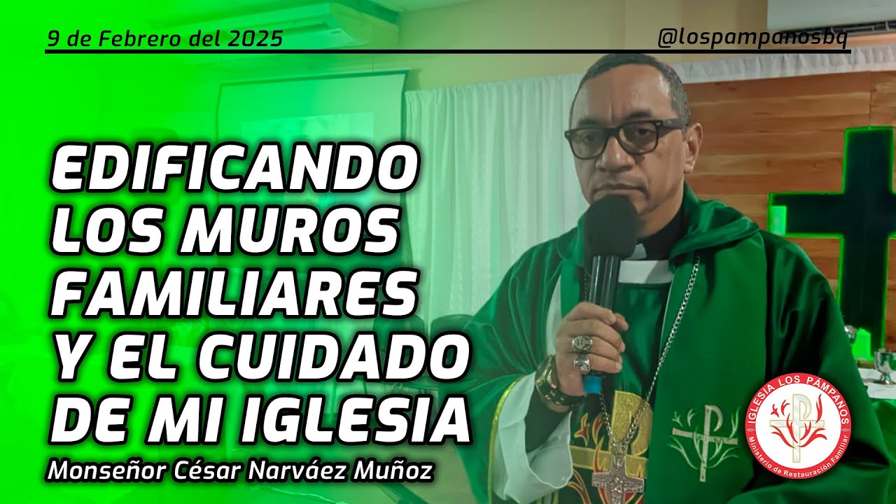 🔴 EDIFICANDO LOS MUROS FAMILIARES Y EL CUIDADO DE MI IGLESIA - LOS PAMPANOS - YouTube