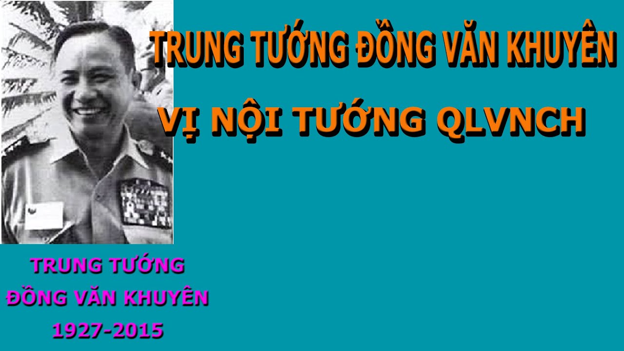Trung Tướng Đồng Văn Khuyên- Vị Nội Tướng QLVNCH - YouTube