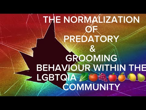 THE NORMALIZATION OF PREDATORY & GROOMING BEHAVIOUR WITH THE LGBTQIA 🥬🍅 ...