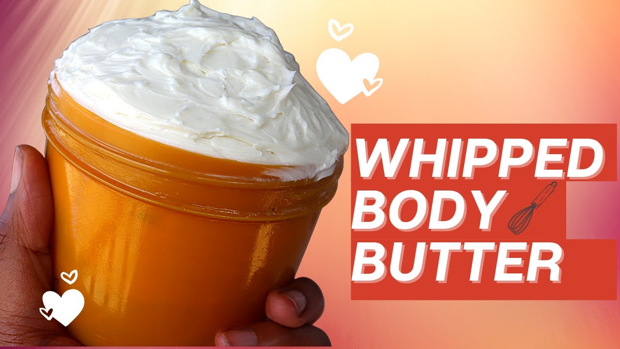 WHIPPED BODY BUTTER RECIPE | DIY ALL NATURAL Moisturizing Body Cream ...