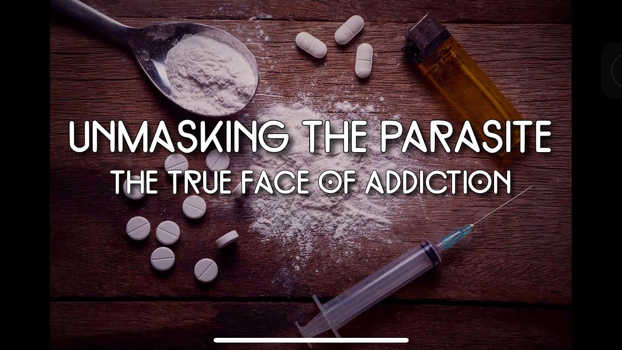 Unmasking the Parasite: The True Face of Addiction - YouTube