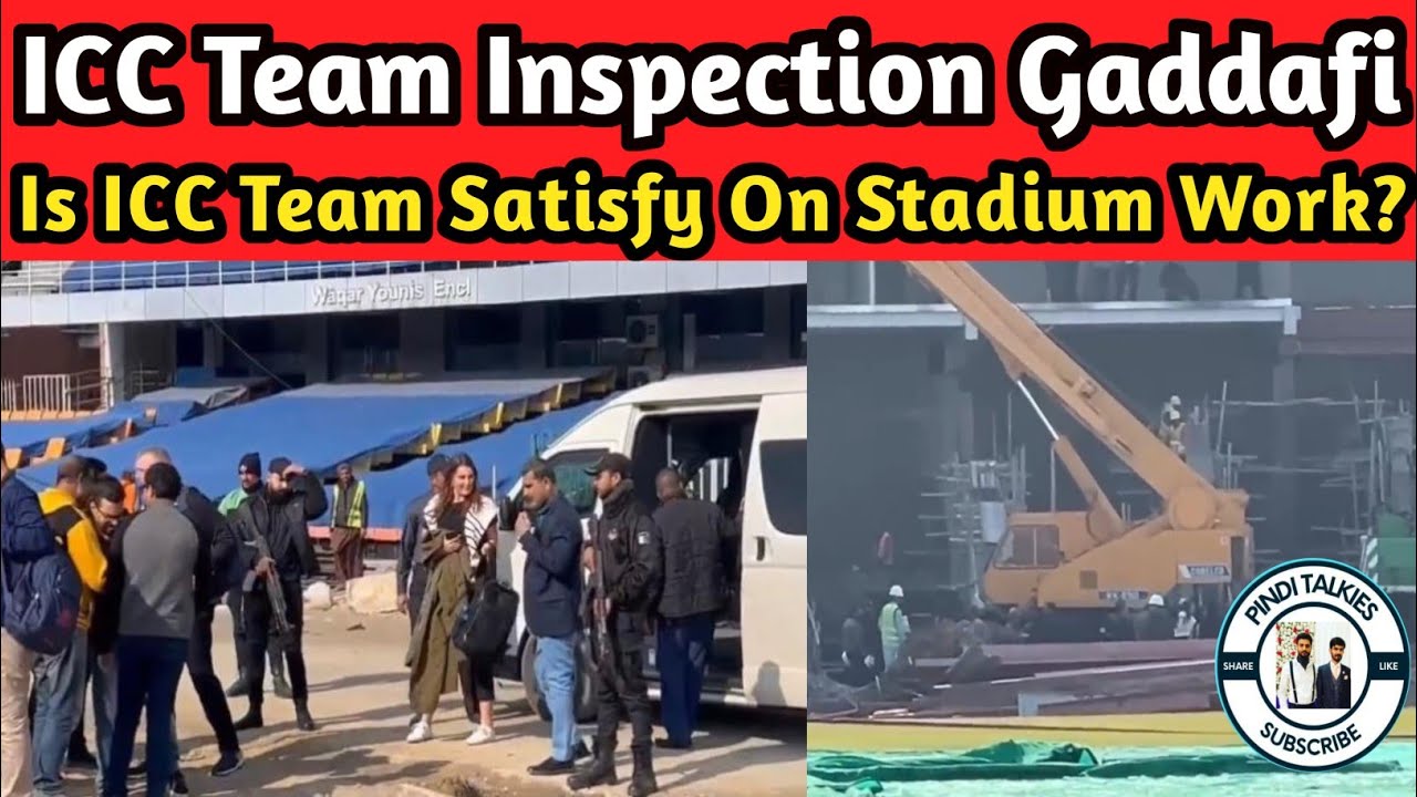 ICC Delegation Inspection Gaddafi Stadium Construction Work For CT 2025 ...