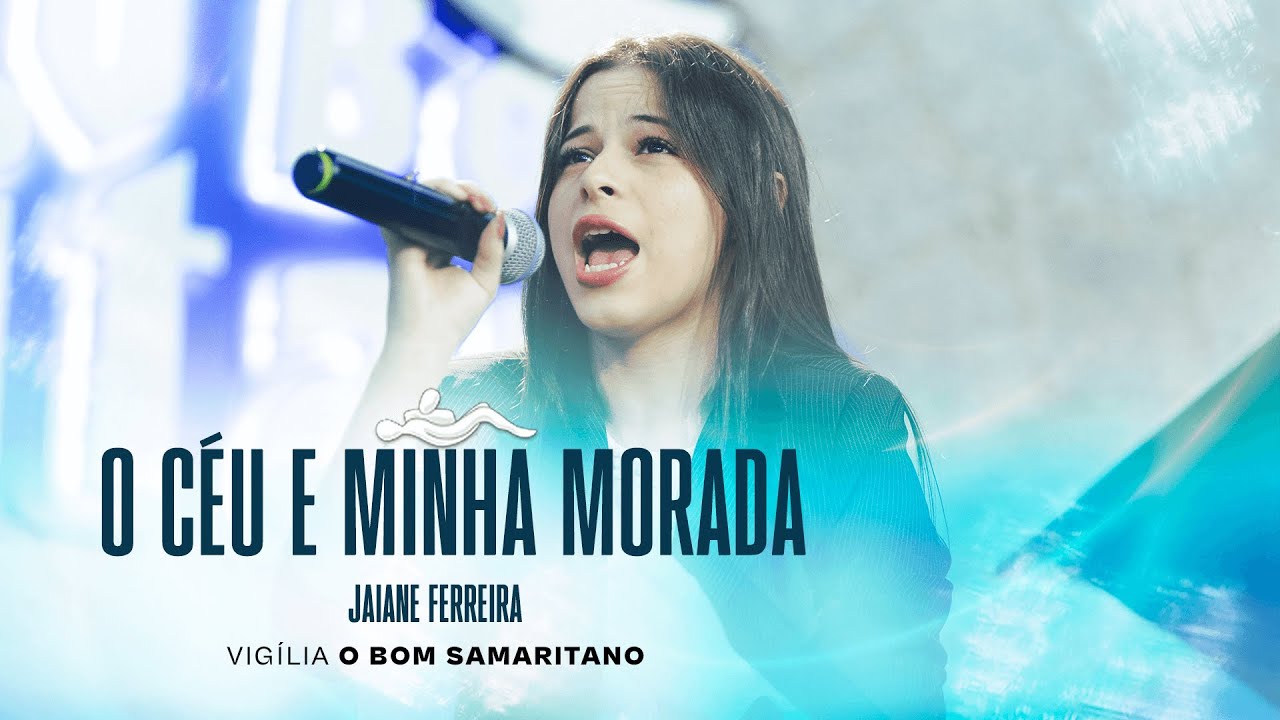 Jaiane Ferreira | O céu e minha morada [O Bom Samaritano] - YouTube