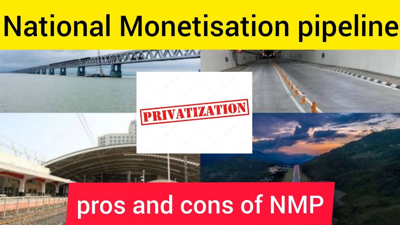NATIONAL MONETISATION PIPELINE (NMP) | Advantages and Disadvantages of ...