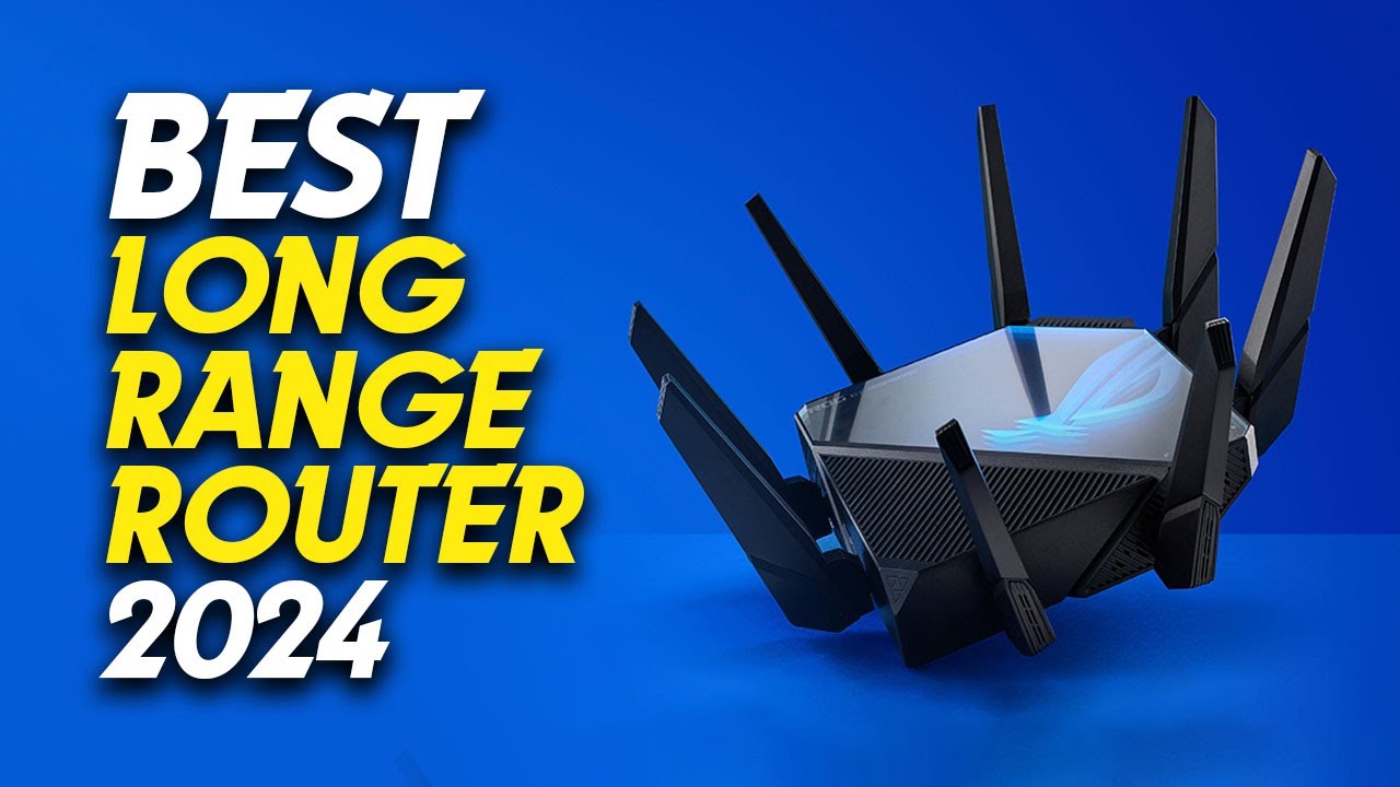 Best Long Range Router 2024: Unbeatable Connectivity and Speed🛜 - YouTube