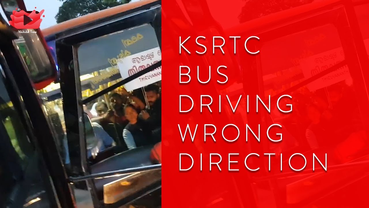 KSRTC BUS DRIVING WRONG DIRECTION #DRIVING WRONG - YouTube