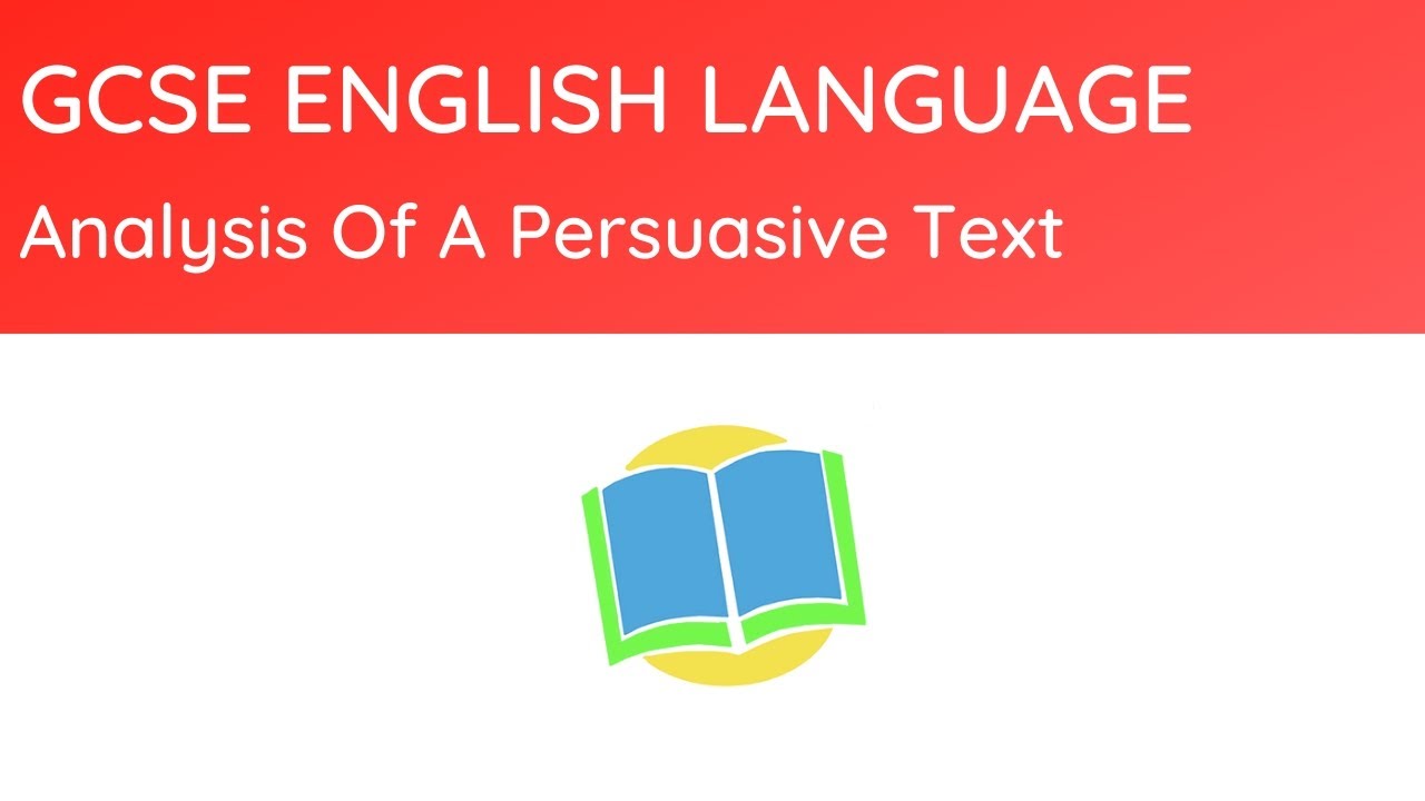 GCSE English Language Analysis Of A Persuasive Text YouTube gcse-english-language-analysis-of-a-persuasive-text-youtube