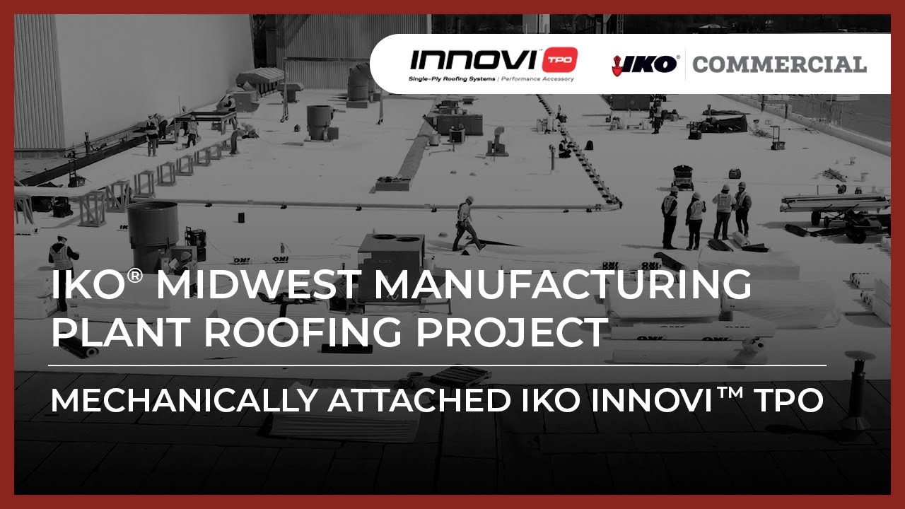 IKO Midwest Manufacturing Plant Roofing Project- Mechanically Attached ...