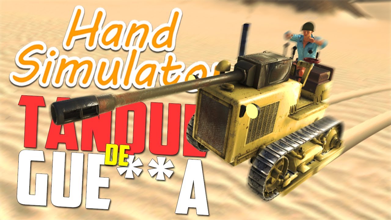 Hand Simulator mas dando uma Mãozinha em um TANK - YouTube