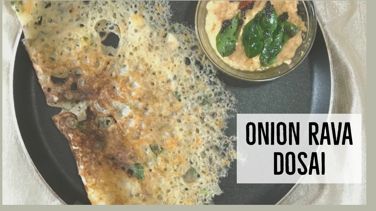 Rava Dosa Recipe|Instant Onion Rava Dosai|Crispy Rava Dosai|Tamil - YouTube