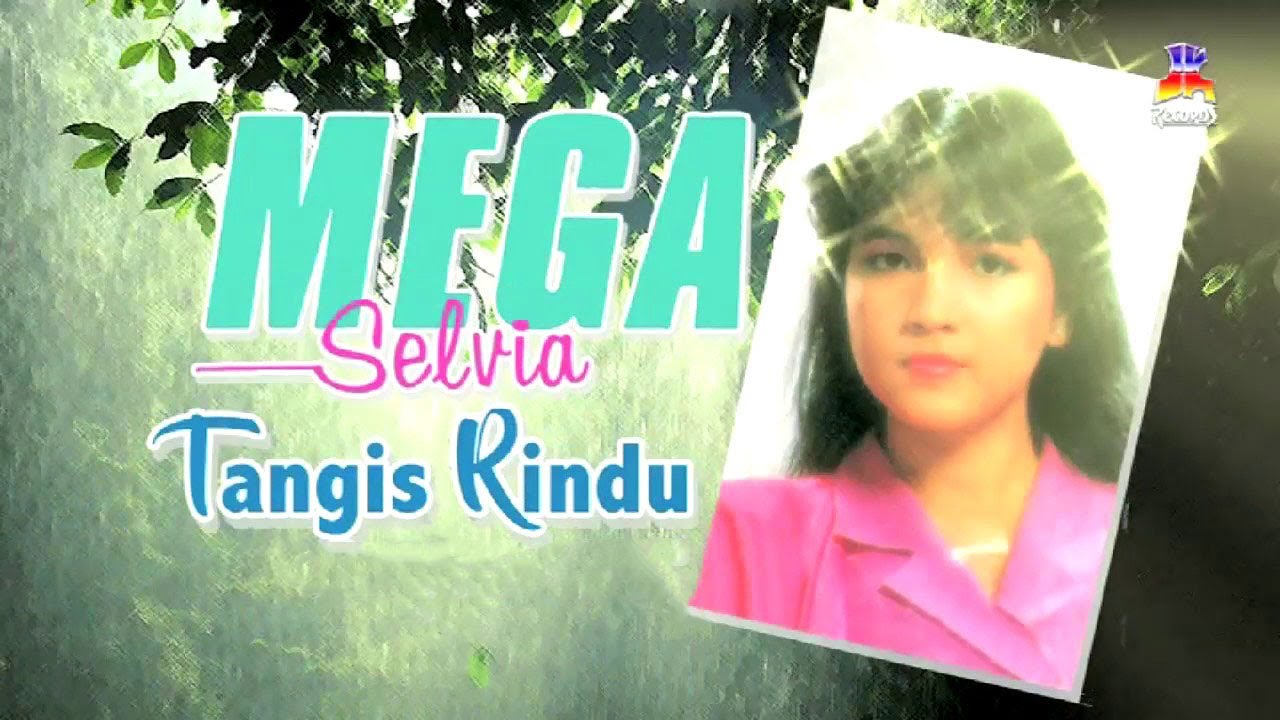 Mega Selvia - Tangis Rindu (Official Lyric Video) - YouTube