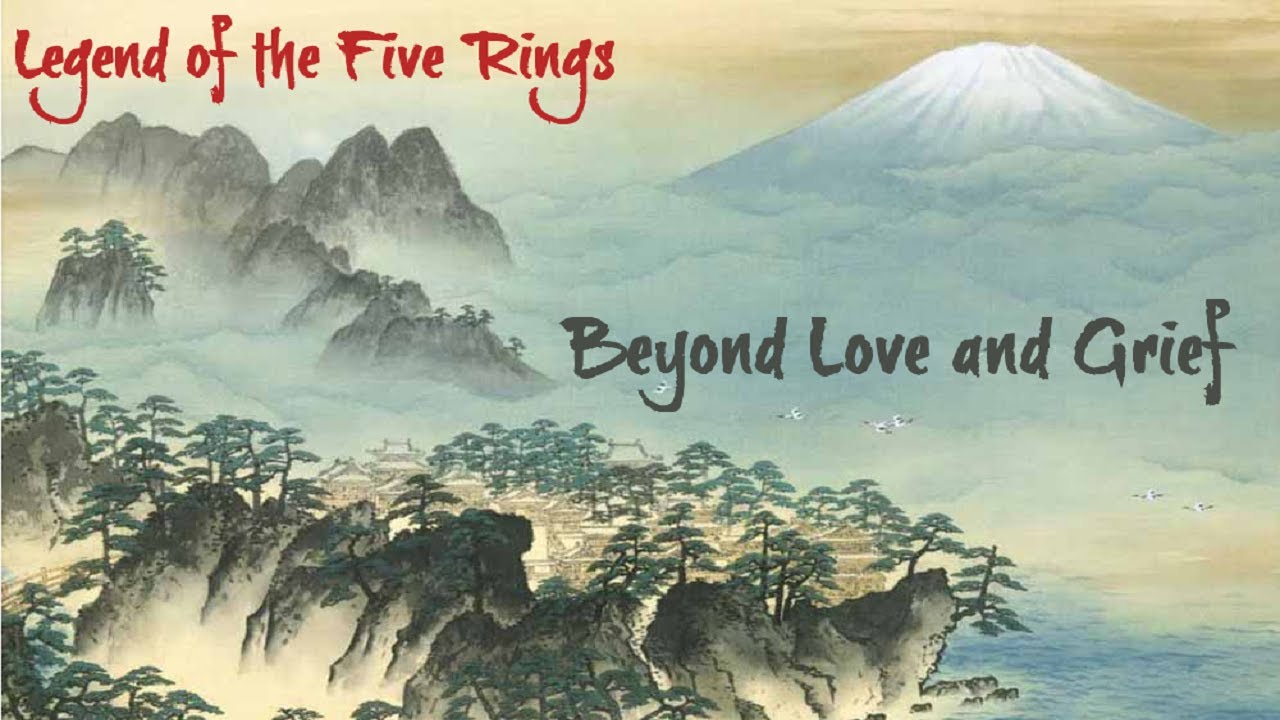 Beyond Love and Grief - Chapter 1: Go! (Legend of the Five Rings 4E ...