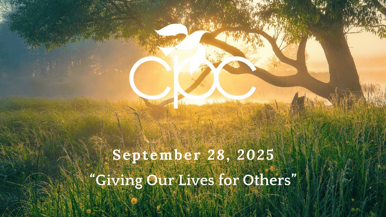 "Giving Our Lives for Others": CPC Worship Service September 28 - YouTube