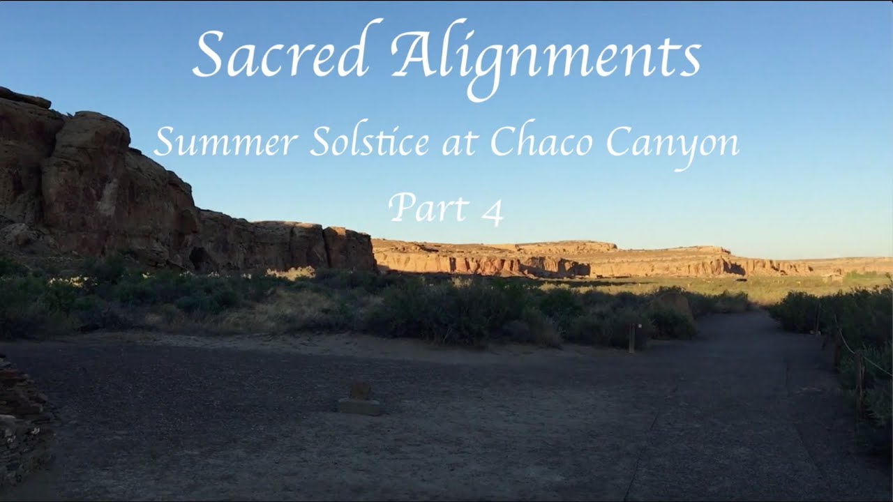 Sacred Alignments: Summer Solstice at Chaco Canyon (Part 4) - YouTube