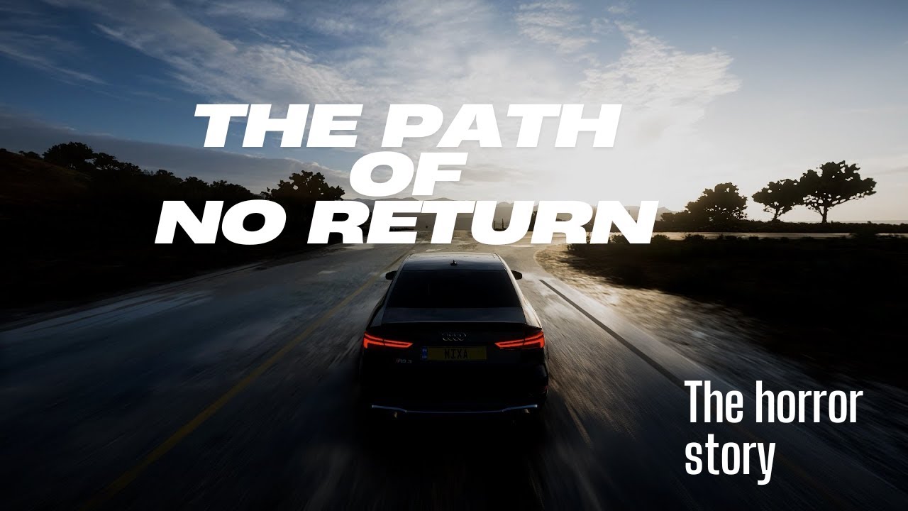 The Path Of No Return - YouTube
