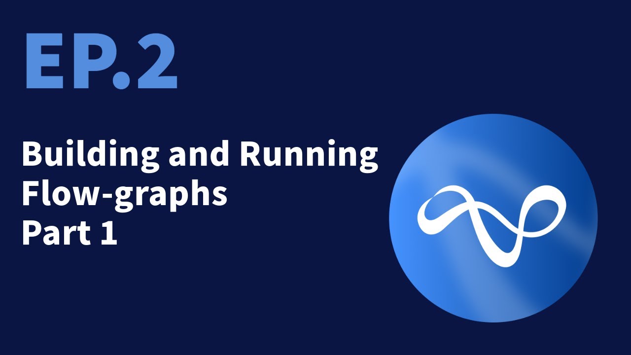 2. Building and running flow-graphs, Part 1 - YouTube