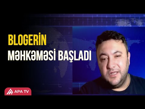 Dövlətə qarşı çağırışlara görə axtarılan blogerin qapalı məhkəməsi keçirilir - APA TV