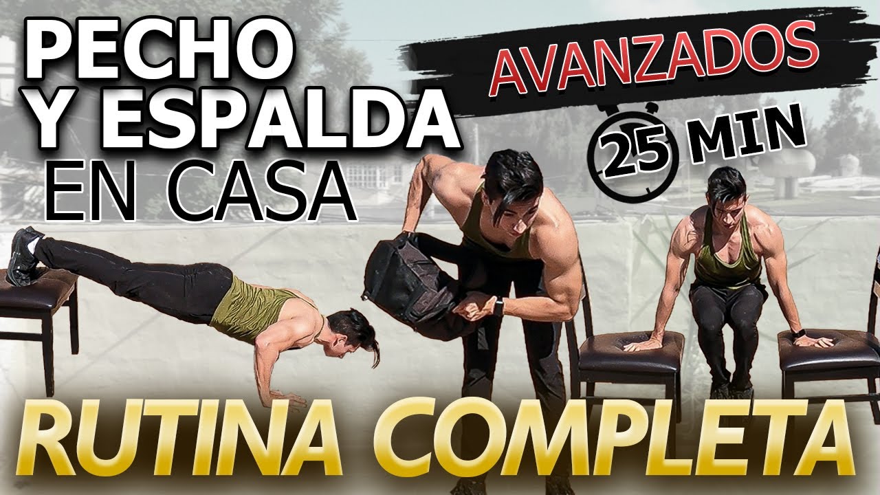 Rutina Completa de PECHO Y ESPALDA en Casa para NIVEL AVANZADO (25 MIN ...