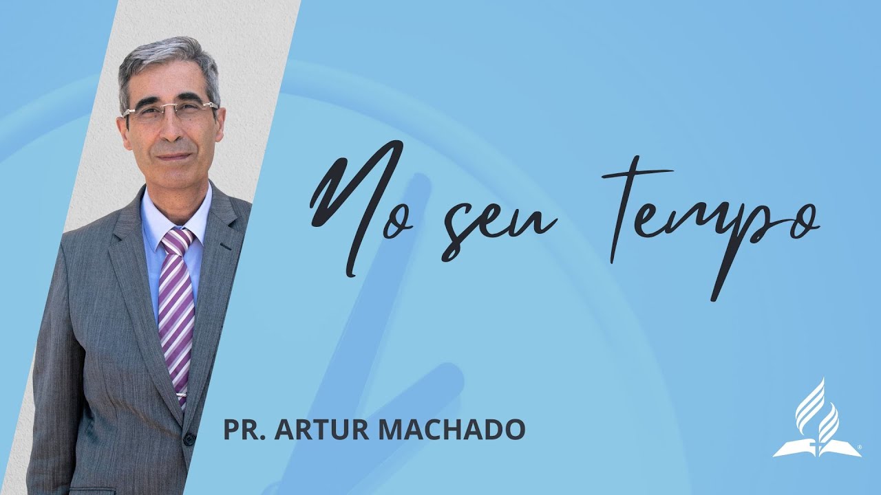 No Seu Tempo (Pr. Artur Machado) - YouTube