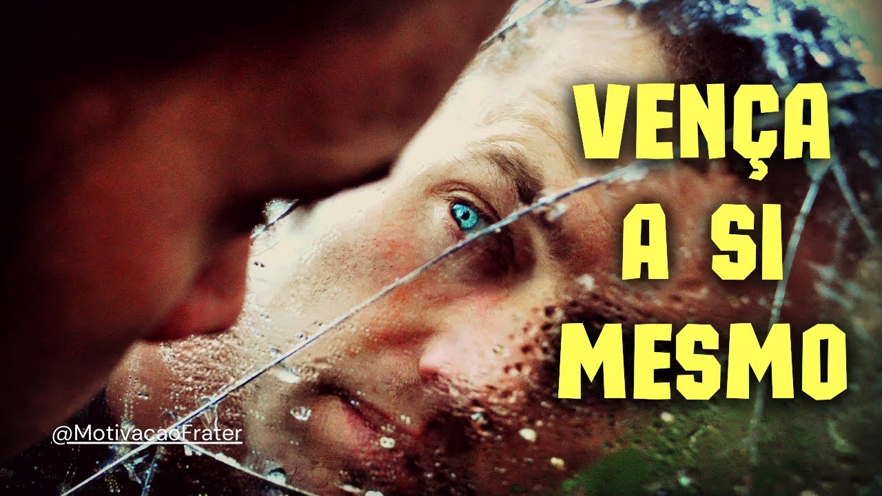 VenÇa A Si Mesmo VocÊ É O Seu Maior Inimigo Motivacional Youtube