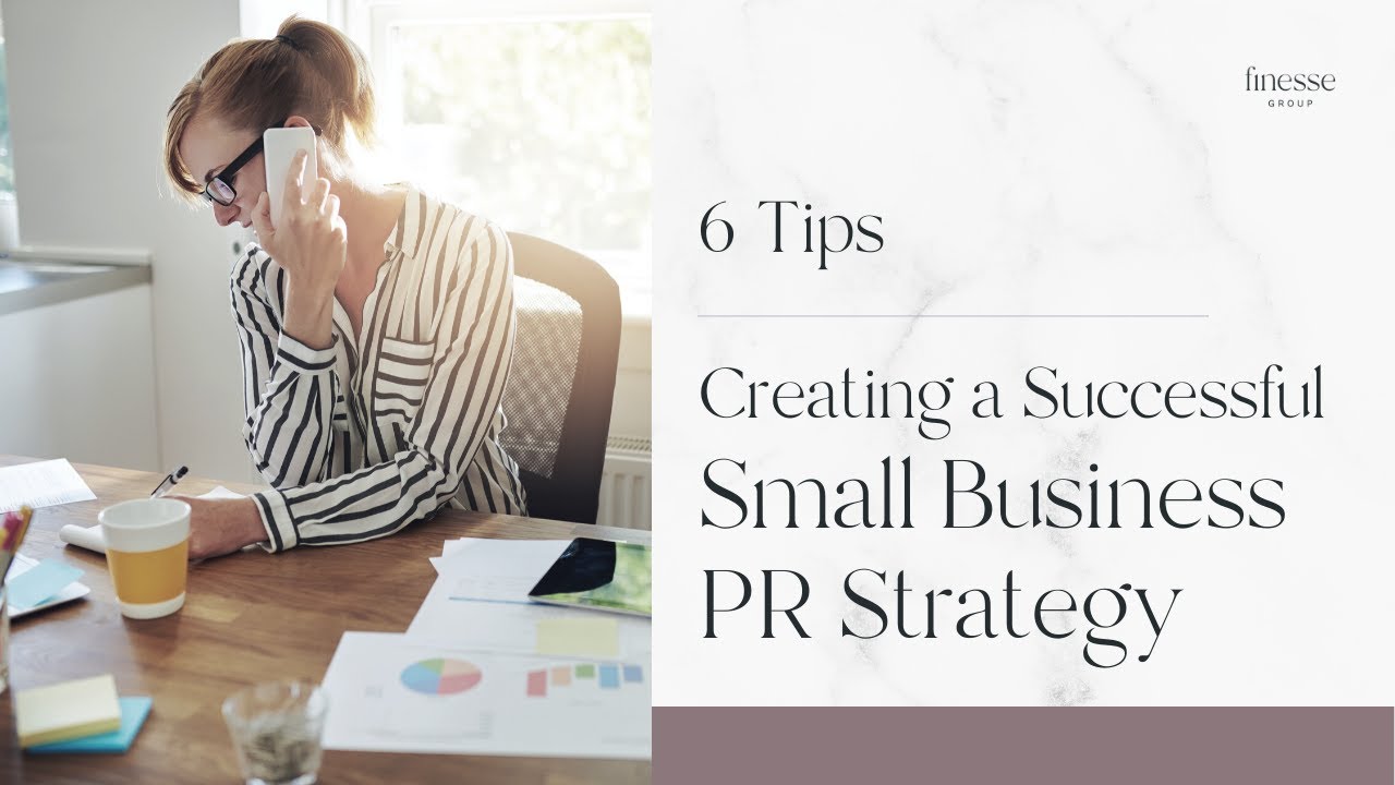 6 Tips for Creating a Successful Small Business PR Strategy - YouTube