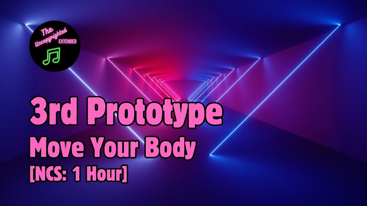 3rd Prototype - Move Your Body [NCS: 1 Hour] - YouTube