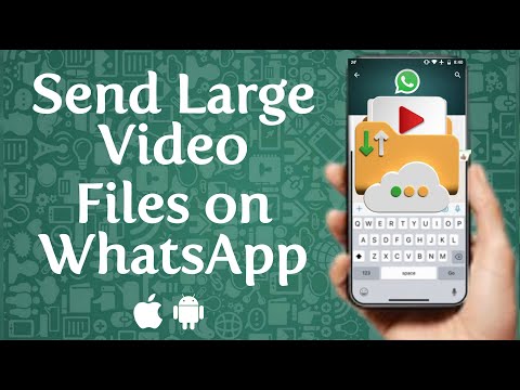 How To Send Large Video Files On WhatsApp