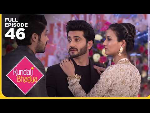 Kundali Bhagya Drama Serial | Episode 46 | Shraddha Arya | Shakti Arora | Latest Hindi drama 2026