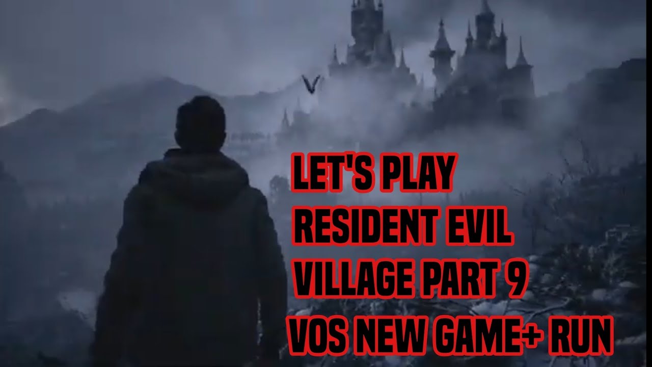 Lets Play Resident Evil Village Part 9 VoS New Game + Run - YouTube