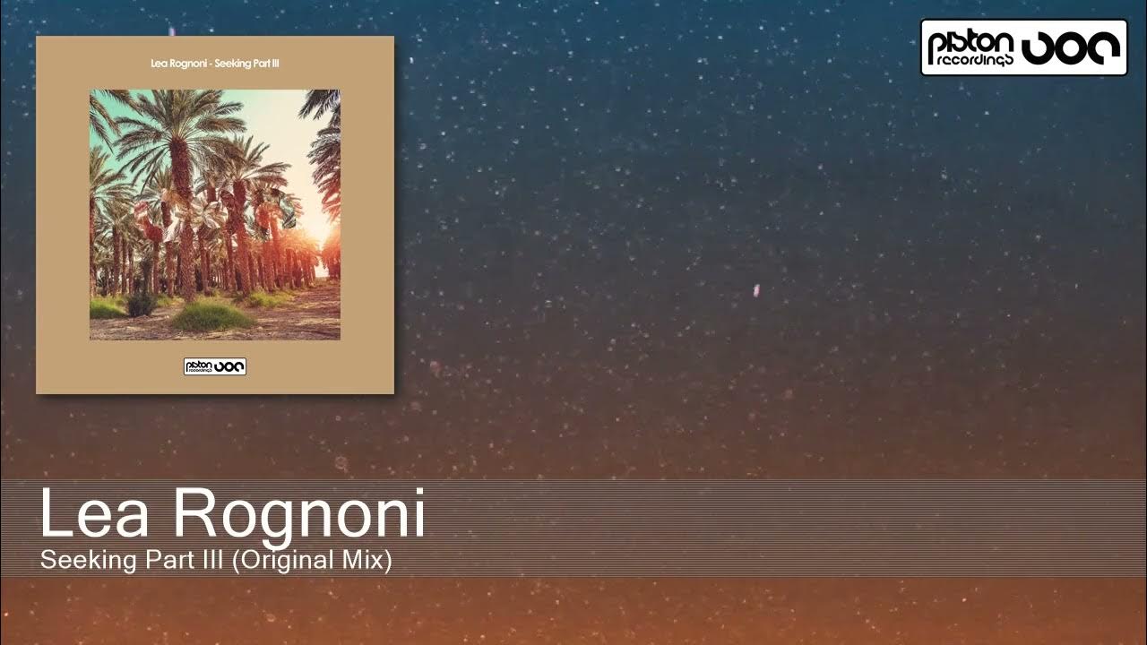 Lea Rognoni - Seeking Part III (Original Mix) [Piston Recordings] - YouTube