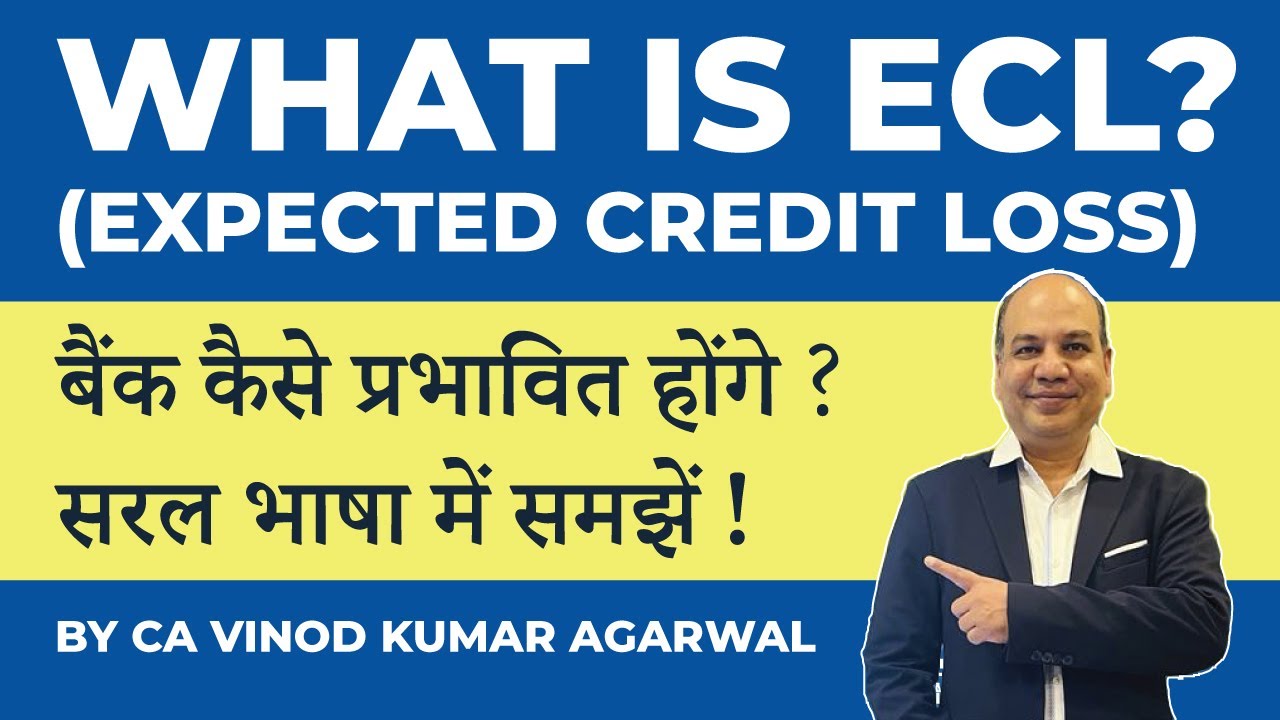What is ECL? (Expected Credit Loss) CA/CMA IND AS 109 Financial Instrument By CA Vinod Kumar ...