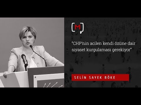 Selin Sayek Böke: “CHP’nin acilen kendi özüne dair siyaset kurgulaması gerekiyor”
