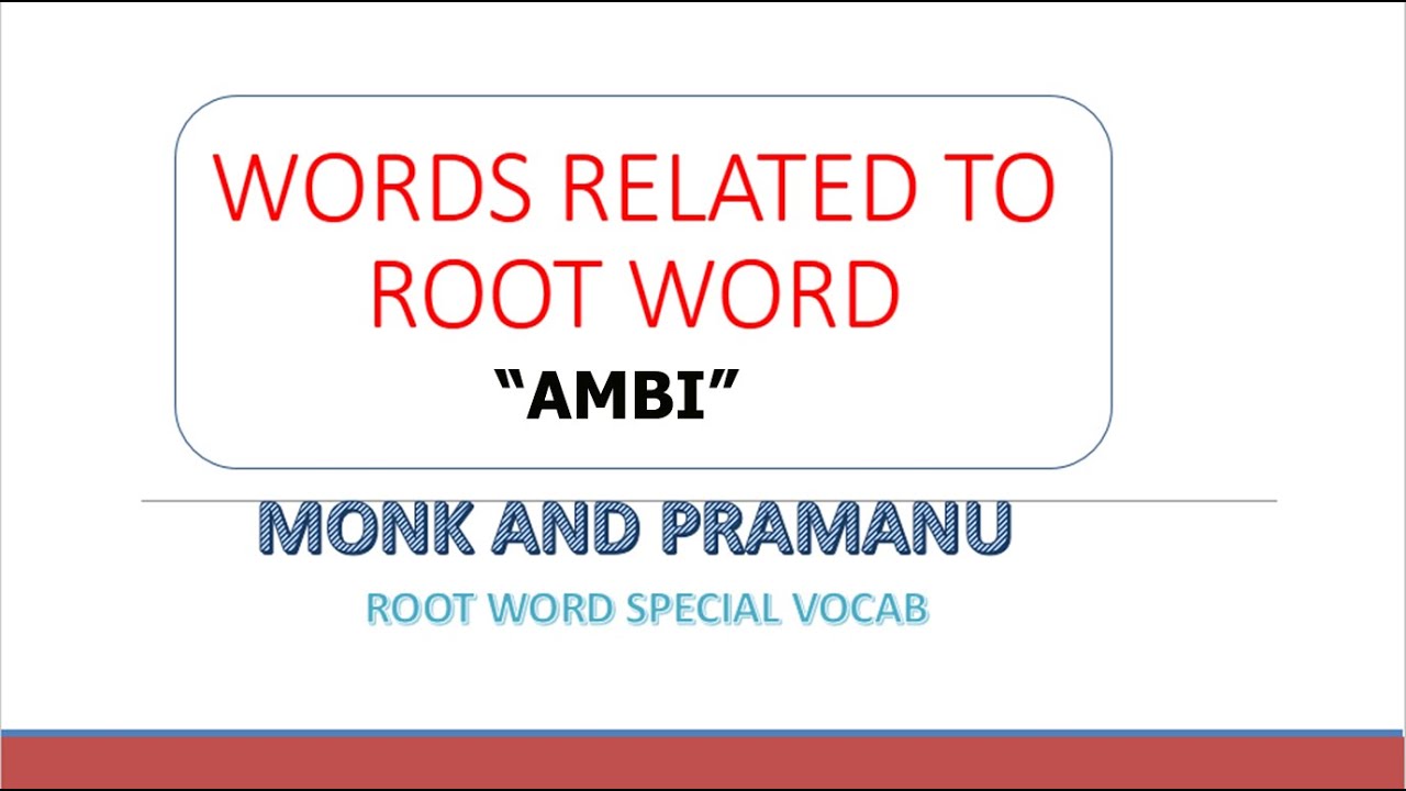 ROOT WORD "AMBI:" ENGLISH VOCAB II MONK AND PARMANU - YouTube