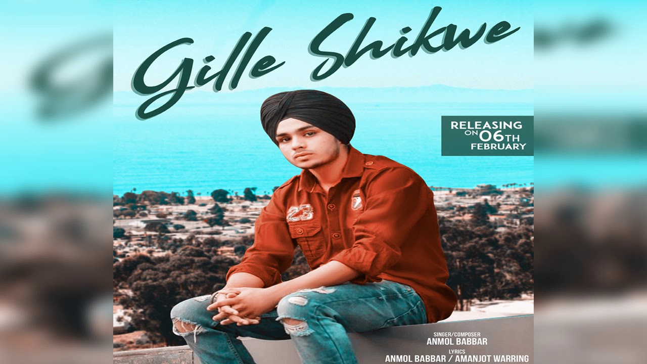Gille Shikwe : Anmol Babbar | Prince Sembhi | Latest Punjabi Song 2019 ...