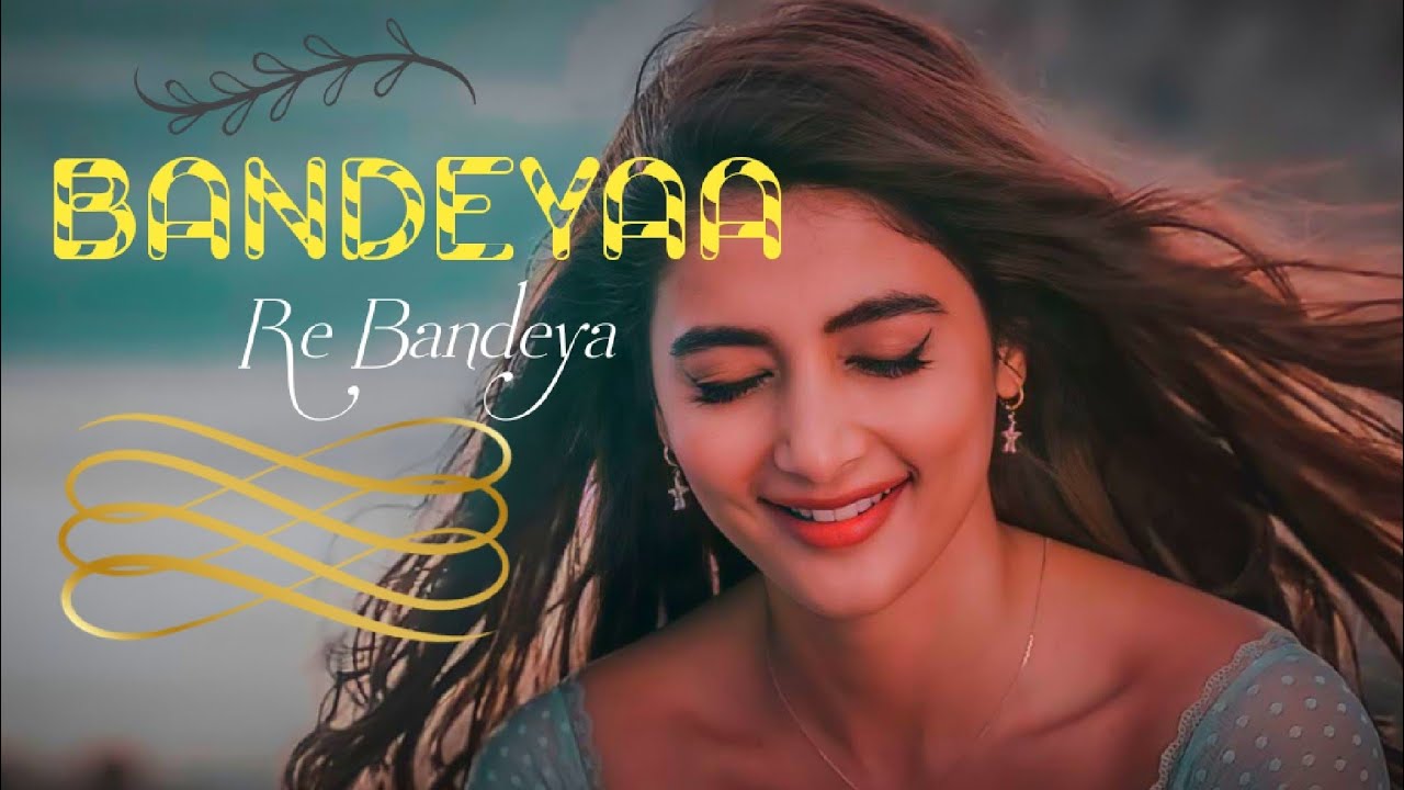 Bandeya_Re_Bandeya___New_Hindi_Song___Arijit_Sing___Lo-fi_Remix_Song ...