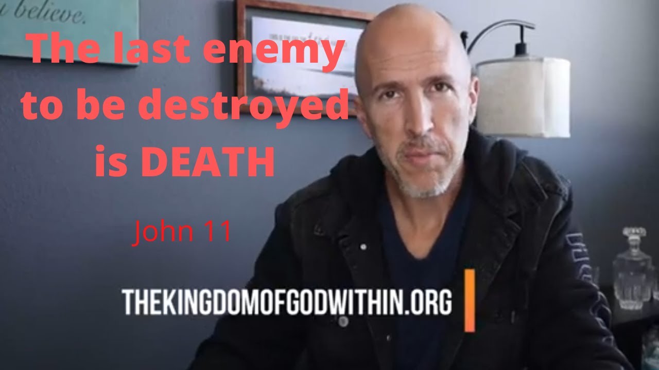 The last enemy to be destroyed is DEATH | John 11 | Gospel of John ...