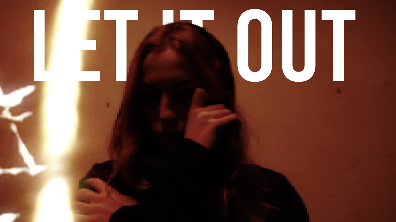 let it out - YouTube