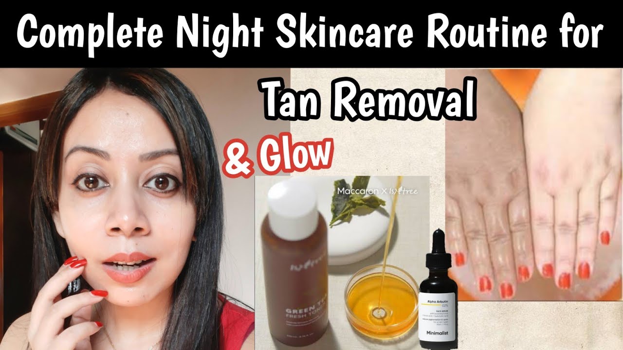Night Skincare Routine for Tan Removal & Skin Glow| Minimalist 02% ...