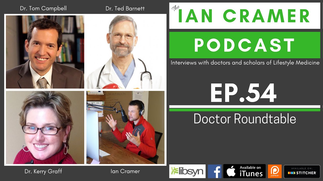 Roundtable with 3 Lifestyle Medicine Physicians- Ian Cramer Podcast Ep ...