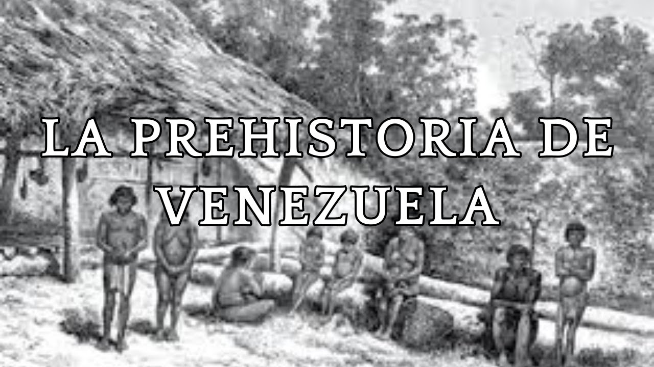 LA PREHISTORIA DE VENEZUELA - YouTube