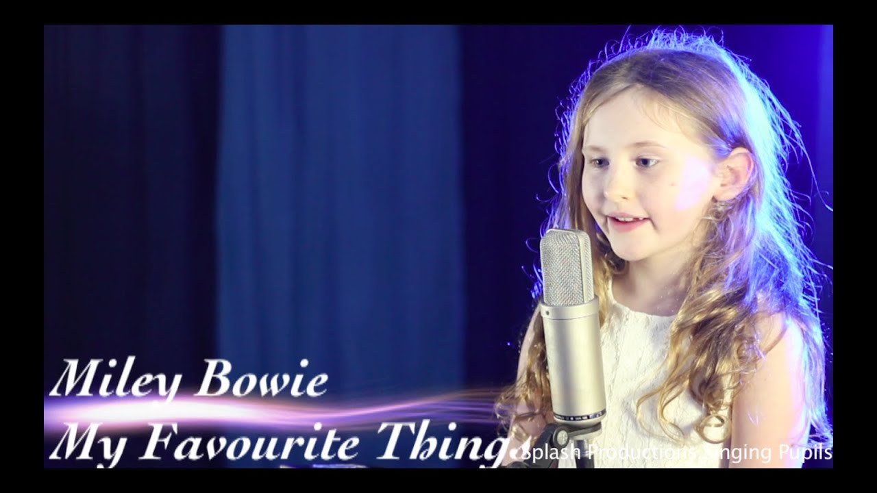 Splash Productions Pupil | Miley Bowie | My Favourite Things - YouTube