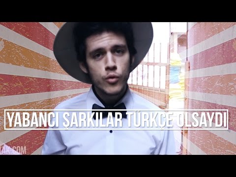 Yabancı Şarkılar Türkçe Olsaydı - 5 (Klipli)