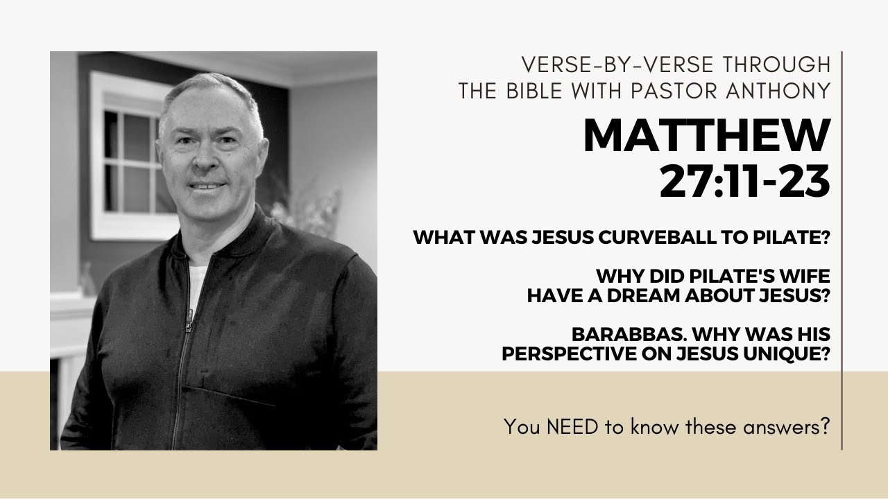 Matthew 27:11-23 Why did Pilate's wife dream about Jesus? Why was ...