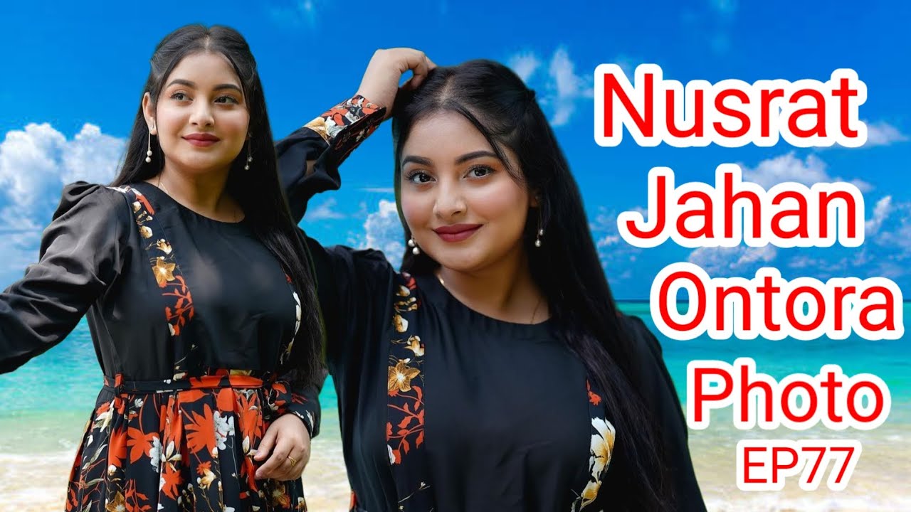 Nusrat Jahan Ontora Photo EP77 - YouTube