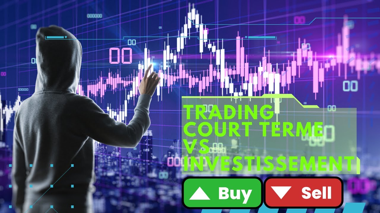 Trading court VS Long terme, ce qu'il faut savoir! - YouTube