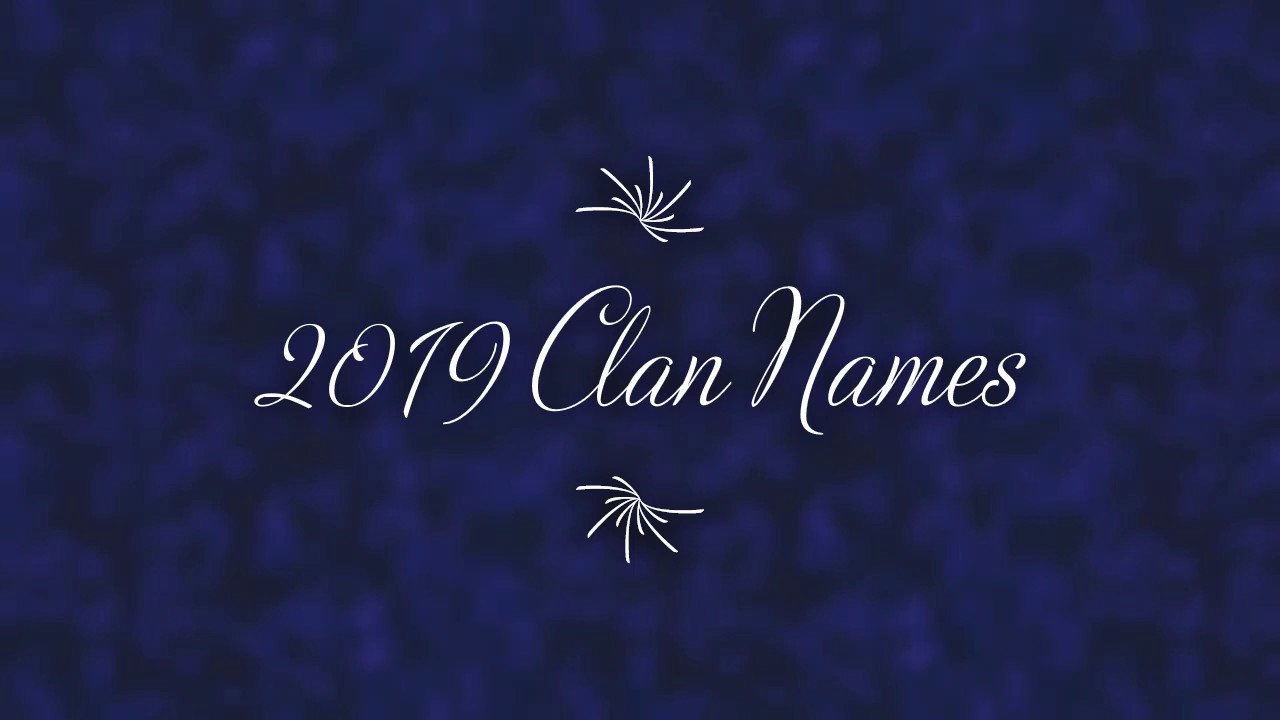 2019 Clan Names UNUSED FIXED YouTube 2019-clan-names-unused-fixed-youtube